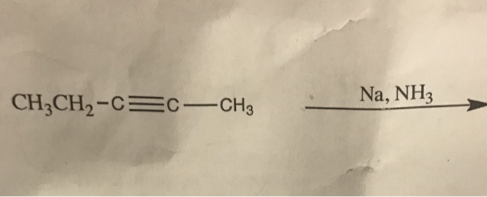 Solved Na,NH CH3CH2-CーーーーC-CH3 | Chegg.com