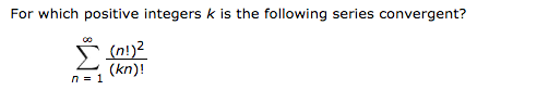 Solved For which positive integers k is the following series | Chegg.com