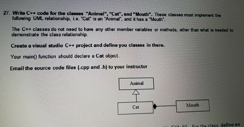 Solved 27. Write C++ code for the classes "Animal", "Cat", | Chegg.com