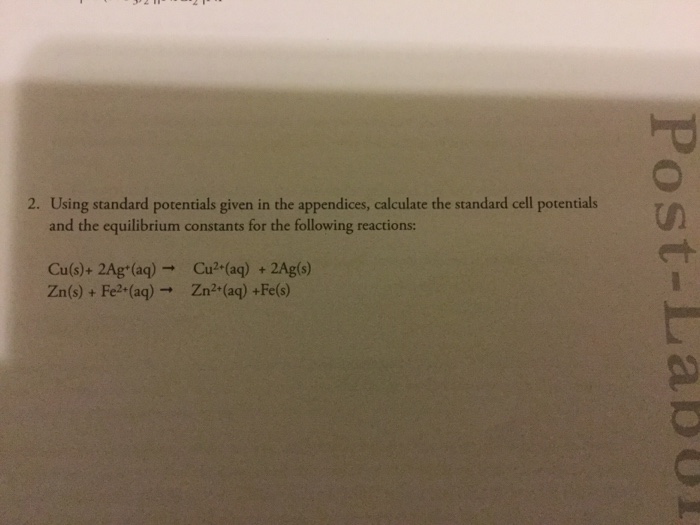 Solved 2. Using standard potentials given in the appendices, | Chegg.com Solved 2. Using standard potentials given in the appendices, | Chegg.com