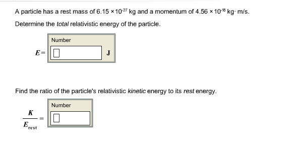 Solved A particle has a rest mass of 6.15 * 10^-27 kg and a | Chegg.com
