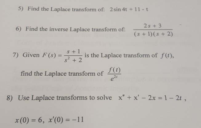 Solved 5) Find the Laplace transform of: 2sin 4t +11-t 2s +3 | Chegg.com