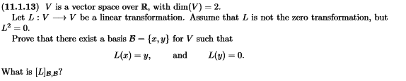 V is a vector space over R, with dim(V) = 2. Let L : | Chegg.com