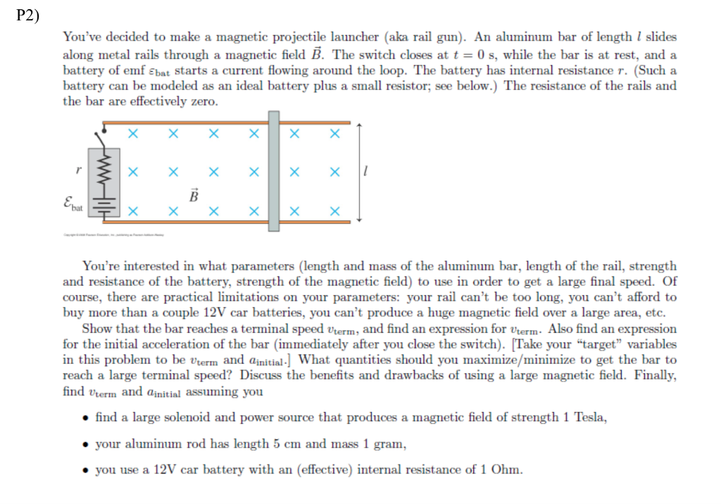 Solved P2) You've decided to make a magnetic projectile | Chegg.com Solved P2) You've decided to make a magnetic projectile | Chegg.com