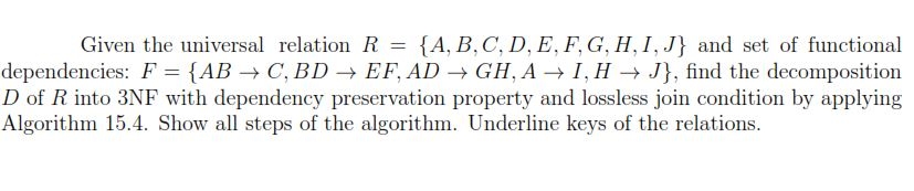 Solved Given the universal relation R = {A. B. C. D, E. F. | Chegg.com