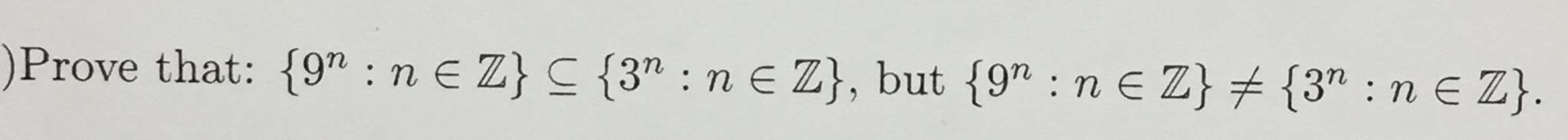 Solved Prove that: {9^n: n Z} {3^n: n Z}, but {9^n: n Z} | Chegg.com