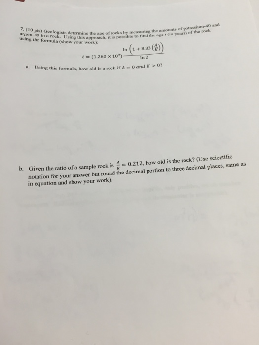 Solved 7 (10 pts) Geologists determine the age of rocks by | Chegg.com