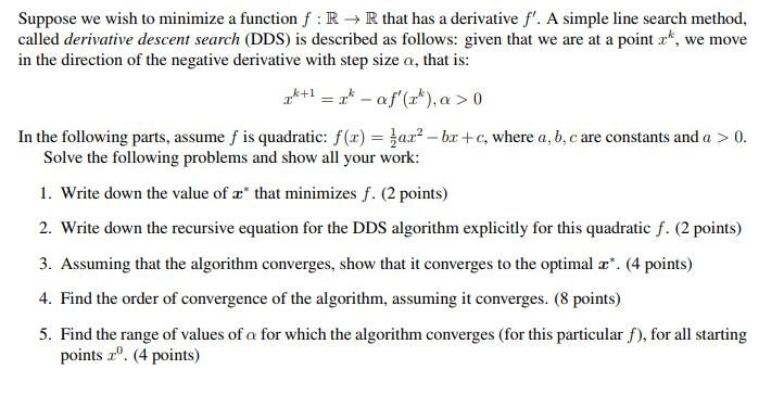 Solved Suppose we wish to minimize a function f : R ? R that | Chegg.com