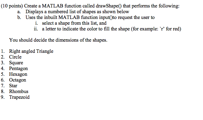 Solved Create a MATLAB function called drawShape() that | Chegg.com