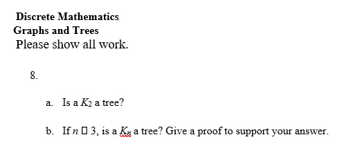 Solved Discrete Mathematics Graphs and Trees Please show all | Chegg.com