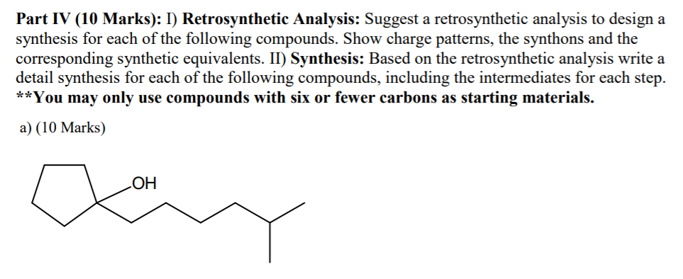 Solved Part IV (10 Marks): I) Retrosynthetic Analysis: | Chegg.com