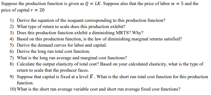 Solved Suppose the production function is given as Q = LK. | Chegg.com