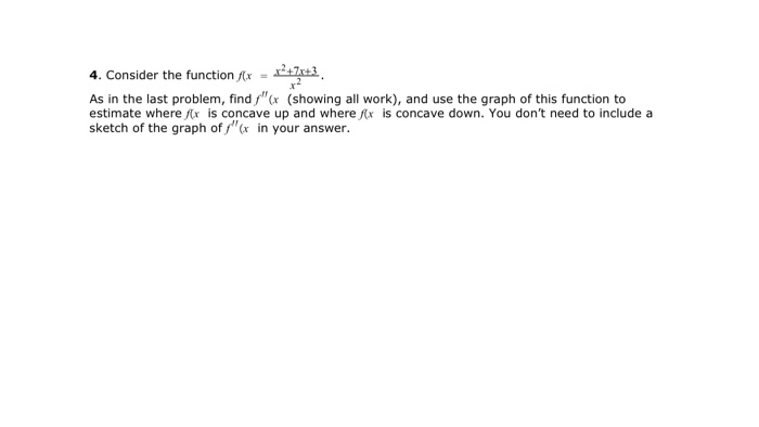 Solved Consider the function f(x = x^2 + 7x + 3/x^2. As in | Chegg.com
