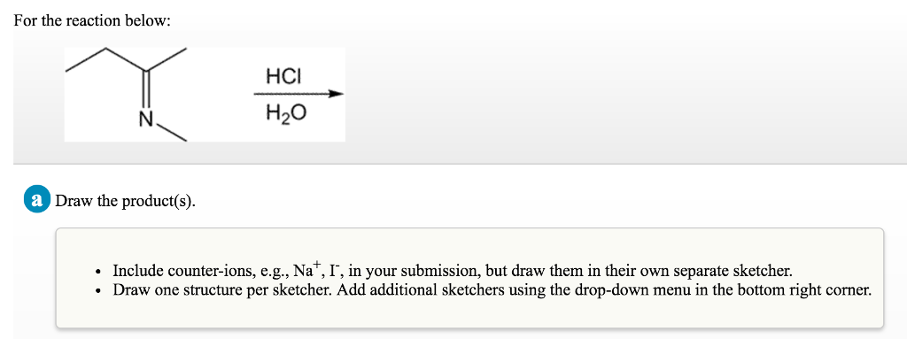 Solved For the reaction below: HCI H20 Draw the products) | Chegg.com