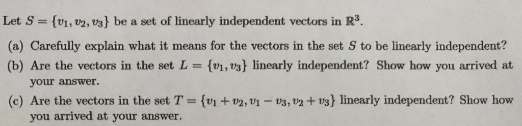 Solved Let S = {v1, v2, v3} be a set of linearly independent | Chegg.com