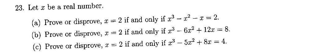 Solved Let be a real number, (a) Prove or disprove, x = 2 if | Chegg.com