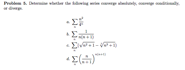 Solved Problem 5. Determine whether the following series | Chegg.com