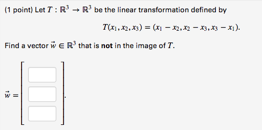 Solved (1 point) Let T : R3 → R3 be the linear | Chegg.com