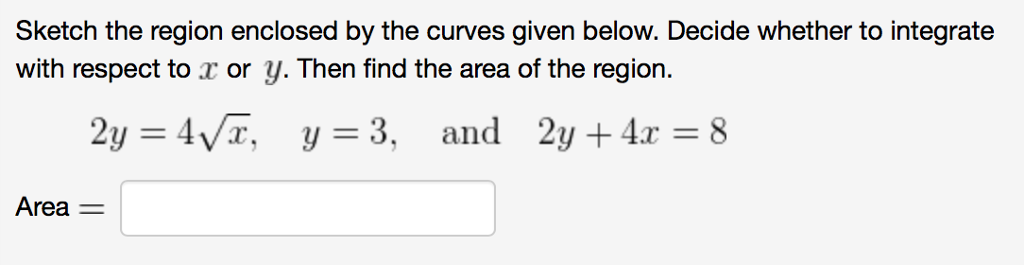 Solved Sketch the region enclosed by the curves given below. | Chegg.com