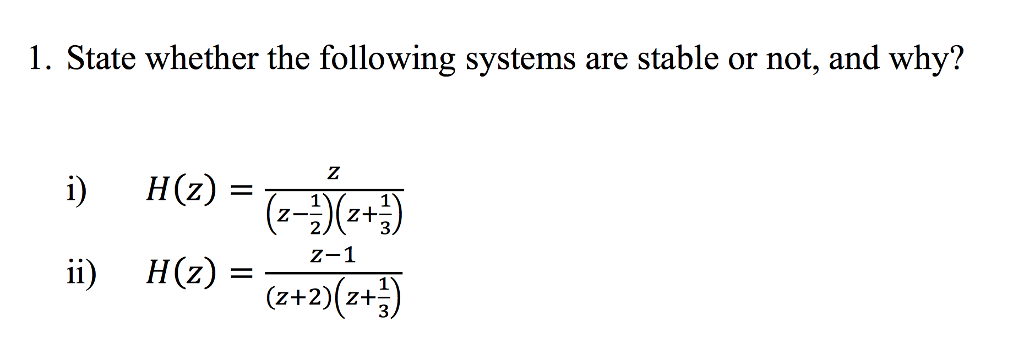 Solved State whether the following systems are stable or | Chegg.com