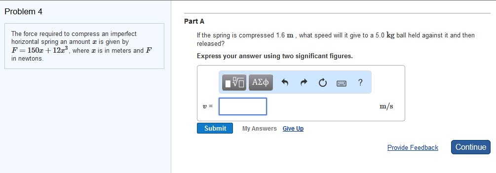 Solved Problem 4 Part A The force required to compress an | Chegg.com