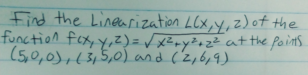 Solved Find The Linearization L X Y Z Of The Function