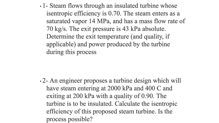 Solved Steam flows through an insulated turbine whose | Chegg.com