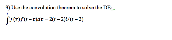 Solved 9) Use the convolution theorem to solve the DE: | Chegg.com