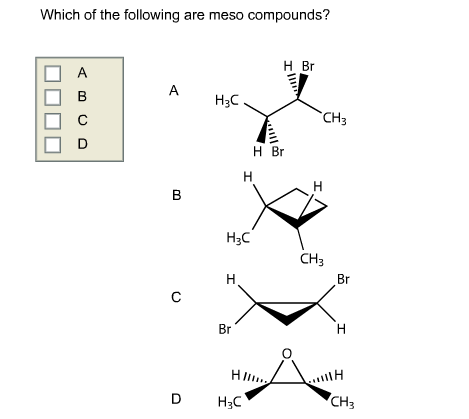 Solved Which of the following are meso compounds H Br H3C | Chegg.com
