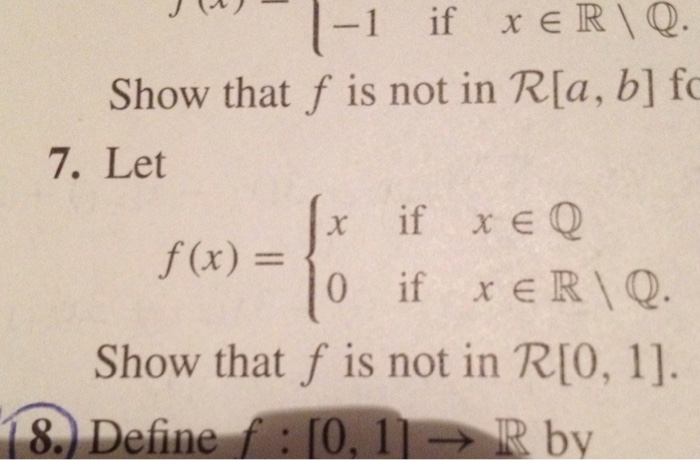 Solved 7. Let f(x)=x if x in Q or f(x)=0 if x in R\Q. show | Chegg.com Solved 7. Let f(x)=x if x in Q or f(x)=0 if x in R\Q. show | Chegg.com