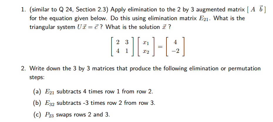 Solved Apply elimination to the 2 by 3 augmented matrix [A | Chegg.com