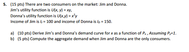 Solved There are two consumers on the market: Jim and Donna. | Chegg.com Solved There are two consumers on the market: Jim and Donna. | Chegg.com