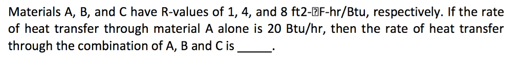 Solved Materials A, B, and C have R-values of 1, 4, and 8 | Chegg.com