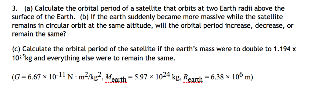 Solved 3. (a) Calculate the orbital period of a satellite | Chegg.com
