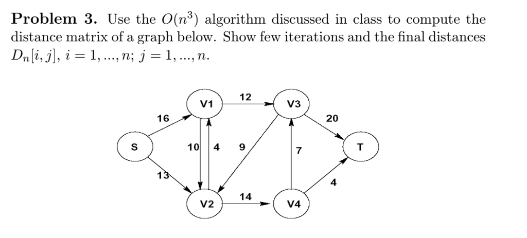 Problem 3. Use the O(n3) algorithm discussed in class | Chegg.com