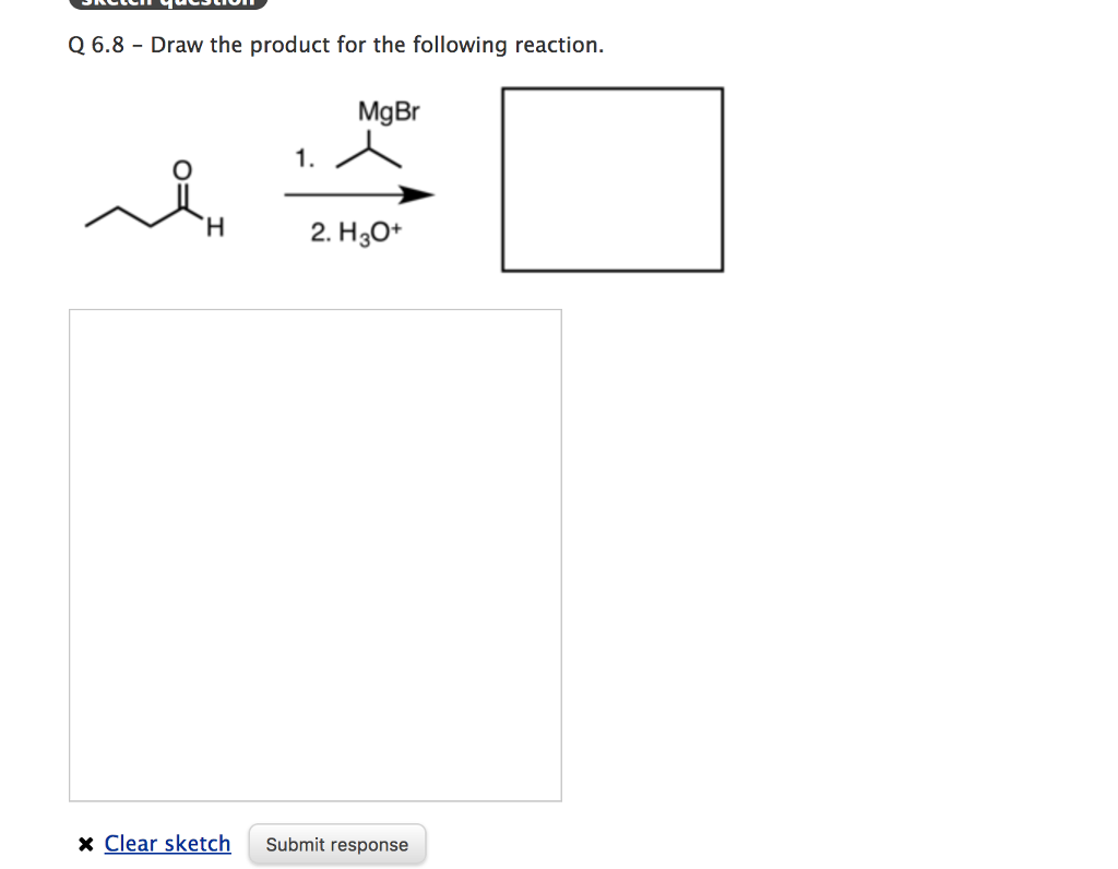 Solved Q 6 8 Draw The Product For The Following Reaction