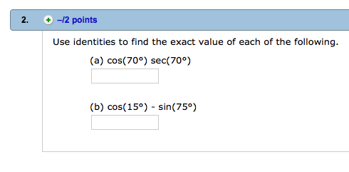 Solved Use identities to find the exact value of each of the | Chegg.com