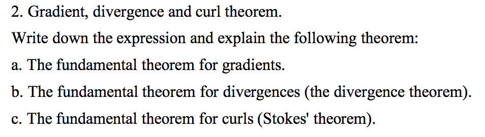 Solved Gradient, divergence and curl theorem Write down the | Chegg.com