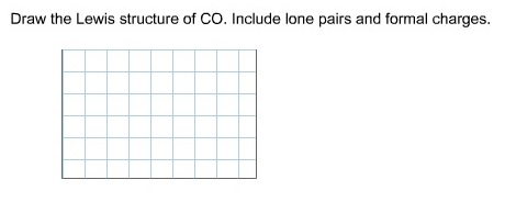 Solved Draw the Lewis structure of CO. Include lone pairs | Chegg.com