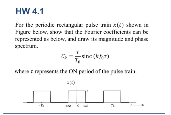 Solved For the periodic rectangular pulse train x(t) shown | Chegg.com