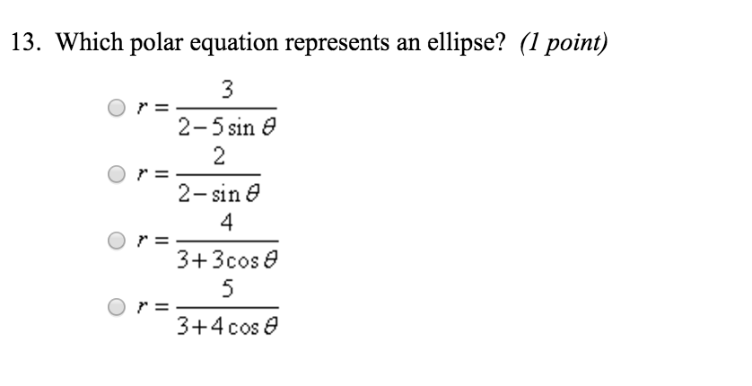 Solved Which Polar Equation Represents An Ellipse R 3 2 Chegg solved-which-polar-equation-represents-an-ellipse-r-3-2-chegg
