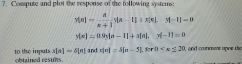 Solved Compute plot the response of the following systems: | Chegg.com