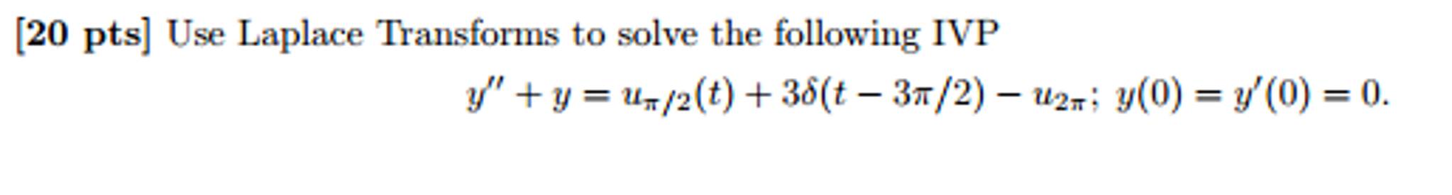 Solved Use Laplace Transforms to solve the following IVP y" | Chegg.com