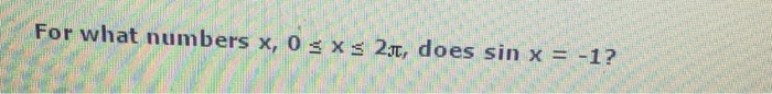 Solved For what numbers x, 0 lessthanorequalto x | Chegg.com