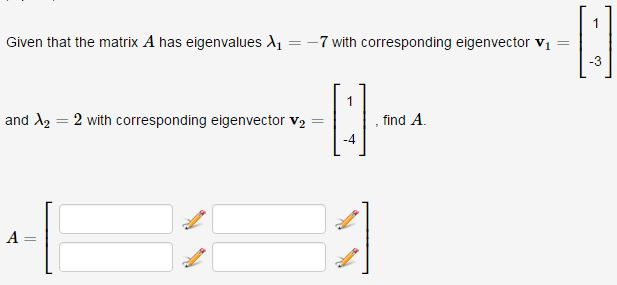 Solved Given that the matrix A has eigenvalues lambda_1 = 7 | Chegg.com