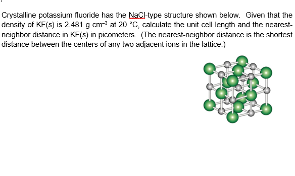 Solved Crystalline potassium fluoride has the NaCl-type | Chegg.com
