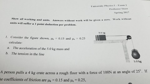 Solved The acceleration of the 5.0 kg mass and the tension | Chegg.com