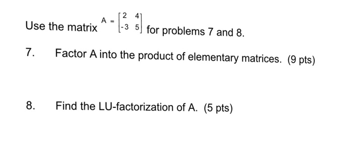 Solved Use the matrixfor problems 7 and 8. 7. Factor A into | Chegg.com