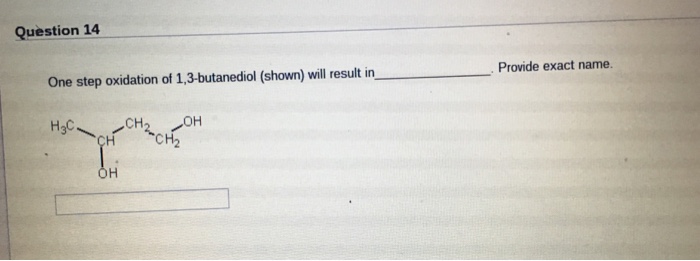 Solved One step oxidation of 1, 3-butanediol (shown) will | Chegg.com
