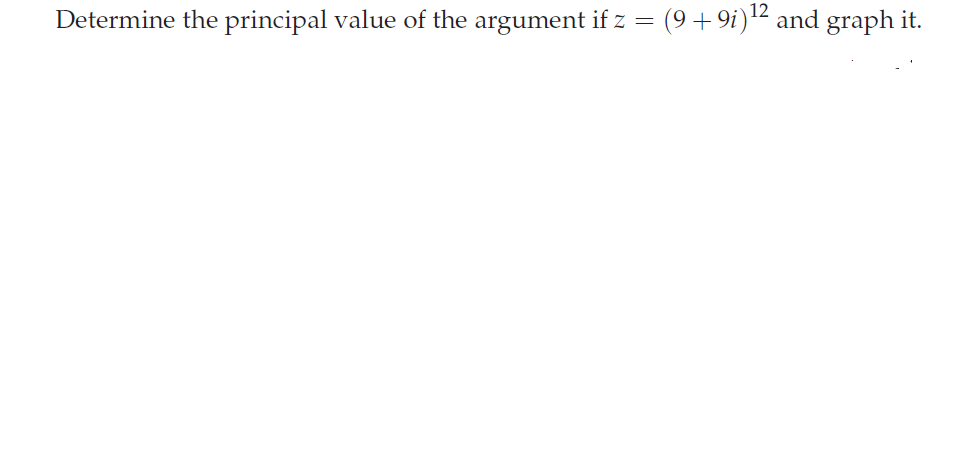 Solved Determine The Principal Value Of The Argument Ifz 9
